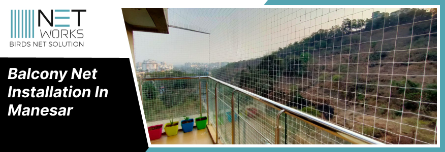 Balcony Safety Net Installation in Manesar - Networks Bird Net
